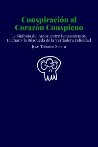 Conspiración al Corazón Conspicuo - Jose Tabares Sierra | Autores Editores