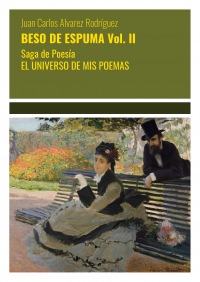 BESO DE ESPUMA Vol. II - Juan Carlos Alvarez Rodríguez | Autores Editores