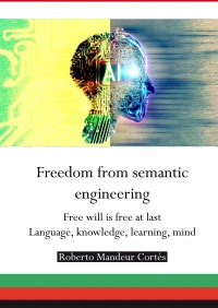 Freedom from semantic engineering - Roberto Mandeur Cortés | Autores Editores